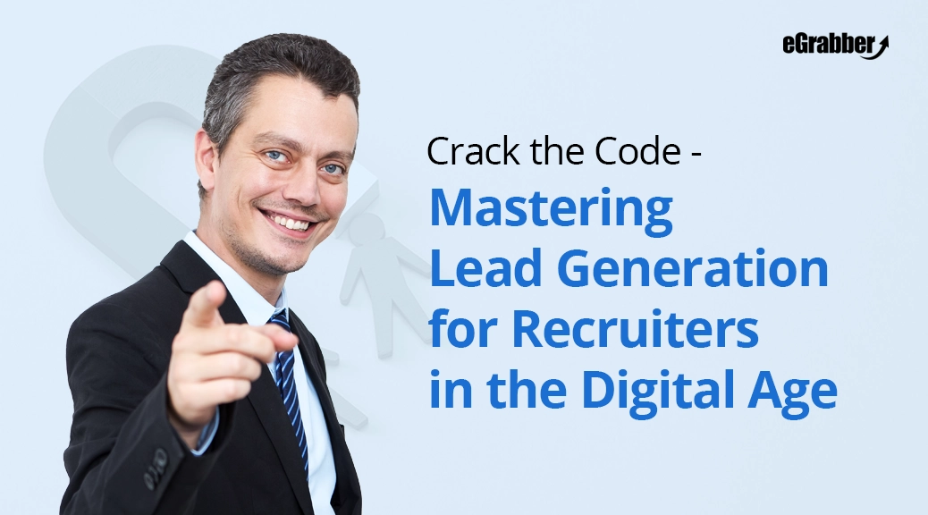 The Ultimate Guide to Accelerate Lead Generation for Recruiters
